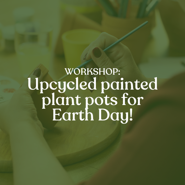 April Workshop: Upcycled Painted Plant Pots for Earth Day ...